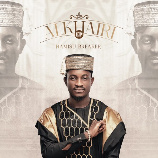 Hamisu Breaker | Album - Alkhairi
