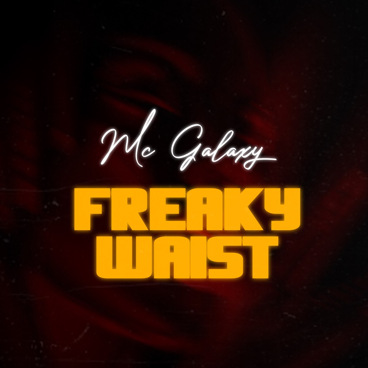 MC Galaxy | Single - Freaky Waist