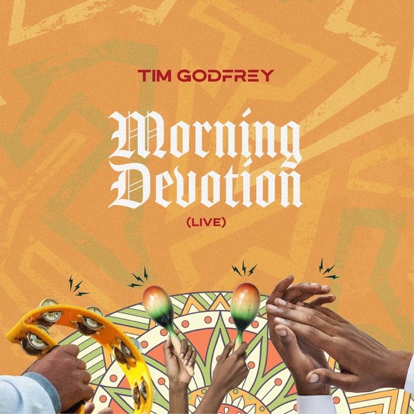 Tim Godfrey | Single - ‎Morning Devotion - Live