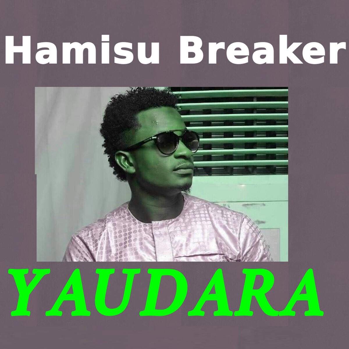 Hamisu Breaker | Single - Yaudara