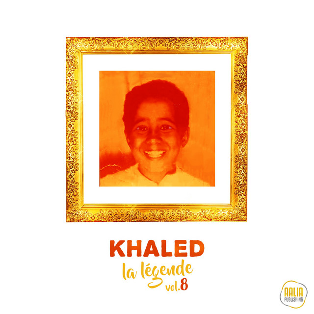 Khaled aka Cheb Khaled | Compilation - La Légende, Vol. 8