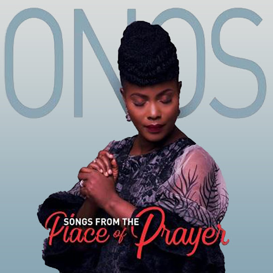 Onos Ariyo | Album - Songs From a Place of Prayer