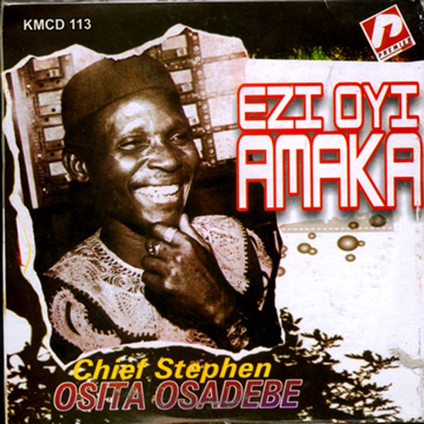 Chief Stephen Osadebe | Album - Ezi Oyi Amaka