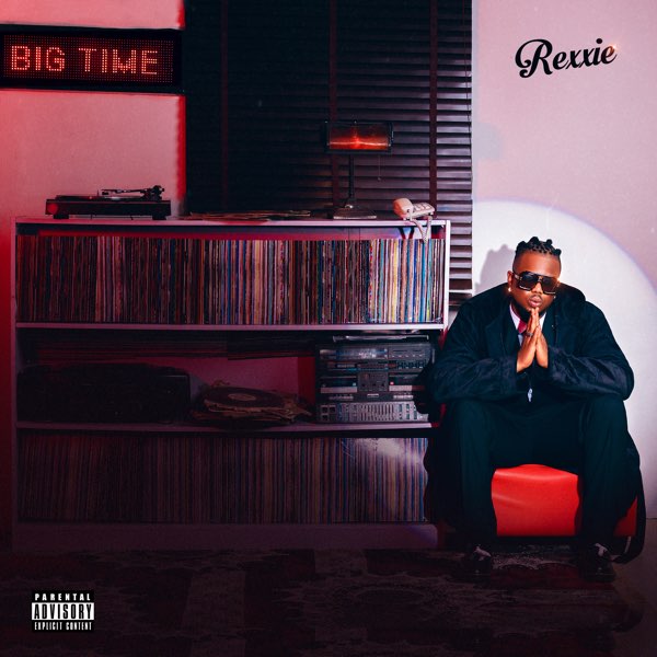 Rexxie | Album - Big Time