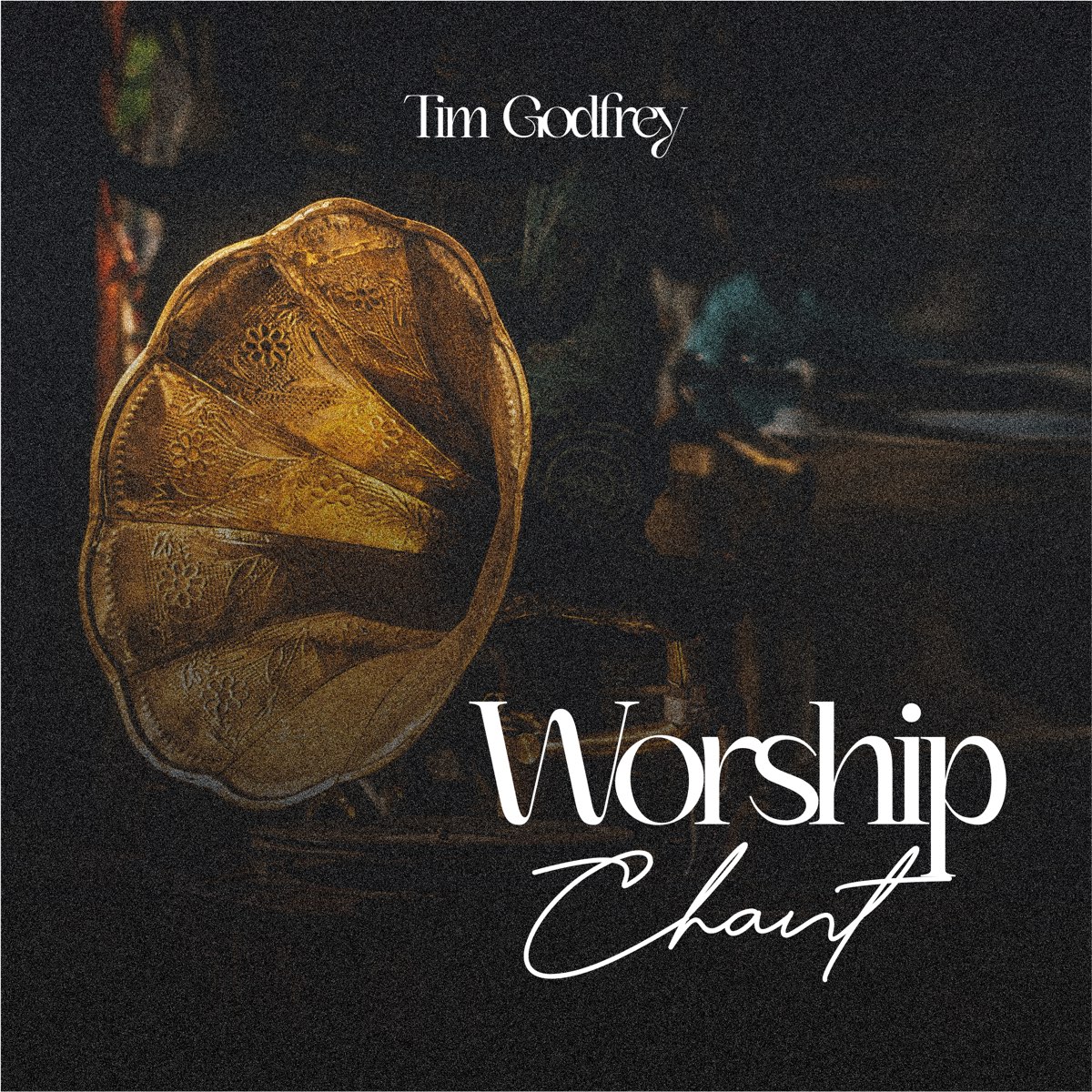 Tim Godfrey | Single - Worship Chant